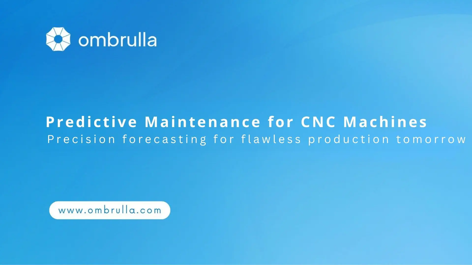 AI Predictive Maintenance for CNC Machines| Ombrulla